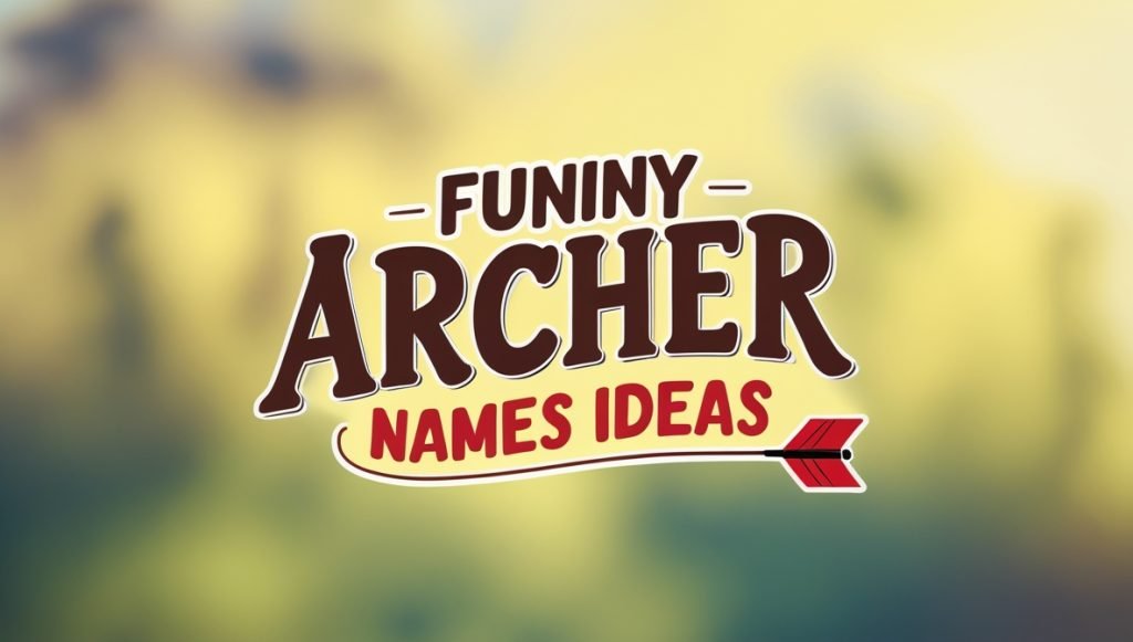 300+ Funny and Creative Archer Names Ideas (2025)